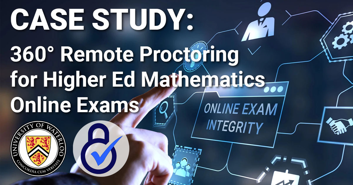 Case Study: University of Waterloo Mathematics Faculty and Proctor360 ...