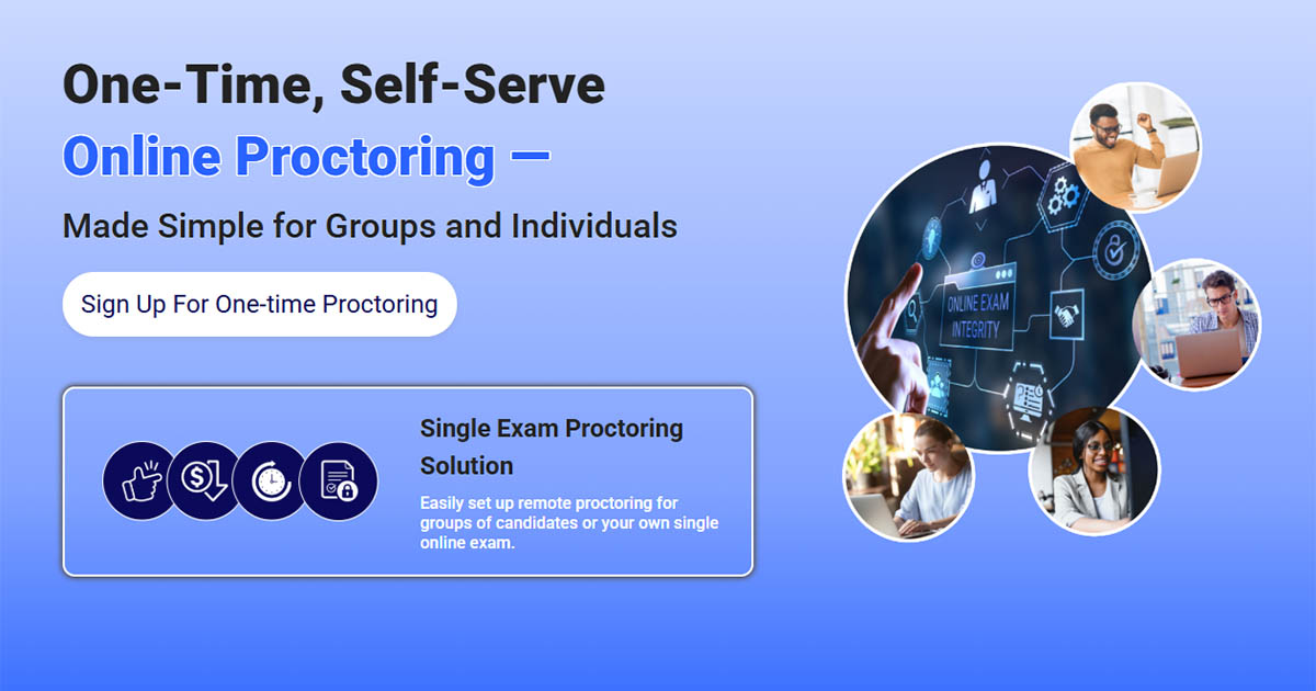 Self-serve One-time Proctoring for Groups and Single Candidates ...